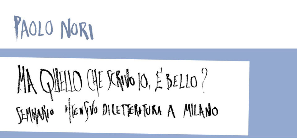 Ma quello che scrivo io, è bello? a Milano. Seminario intensivo di ...